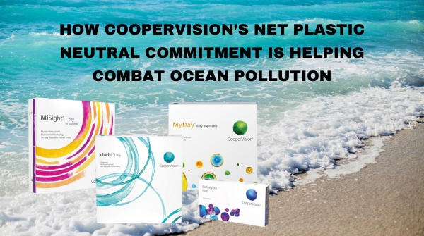 How CooperVision’s Net Plastic Neutral Commitment is Helping Combat Oc ...